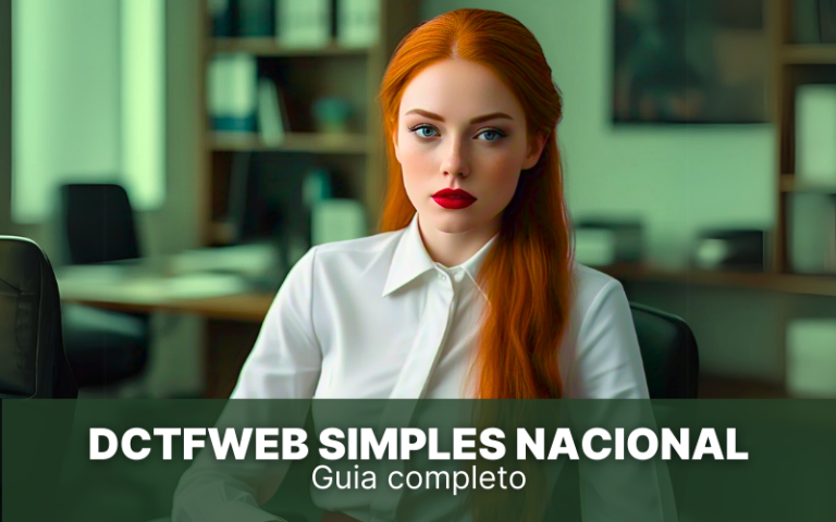 DCTFWeb Simples Nacional: o que é, como fazer e prazo de envio