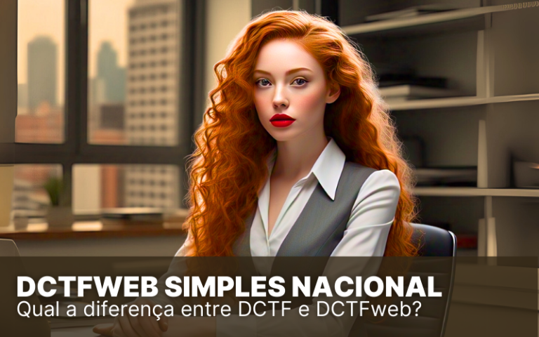 DCTFWeb Simples Nacional: o que é, como fazer e prazo de envio